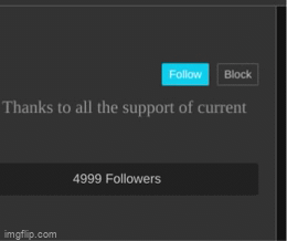 I am the 5000th follower (congrats!) - Imgflip