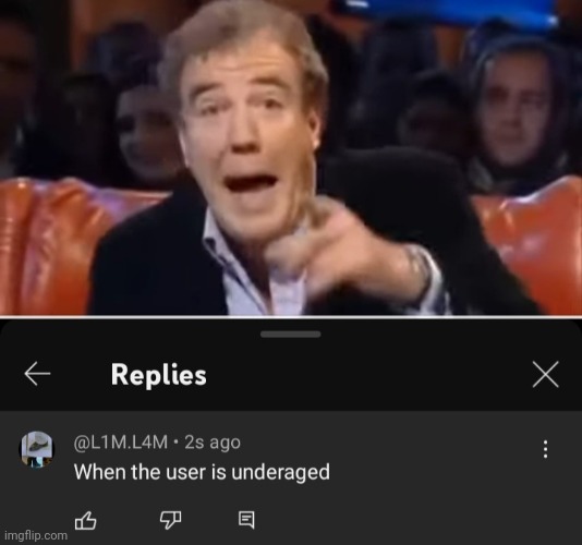 you're underaged user - Imgflip