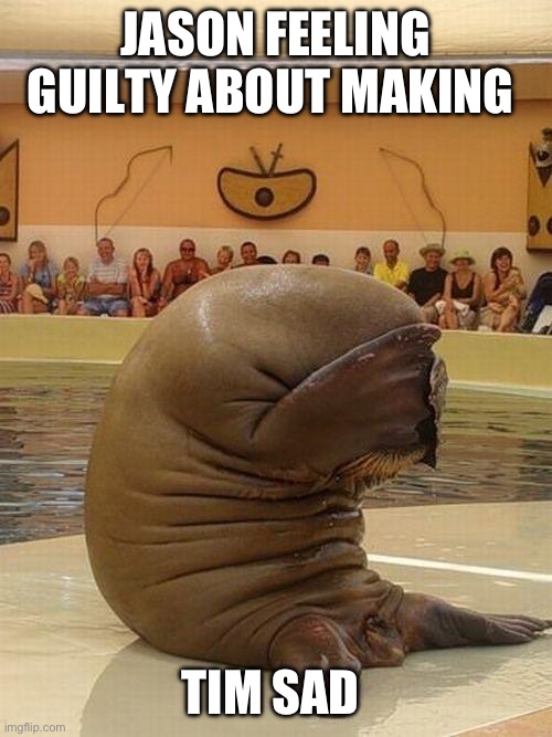 Guilty Walrus - Imgflip
