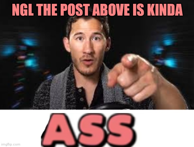 Markiplier Ass - Imgflip
