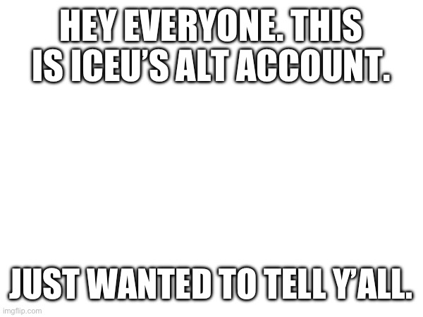 sup from alt account - Imgflip