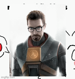 Gordon Freeman from Half-Life 2 is here again to say to fight against the Combine - Imgflip