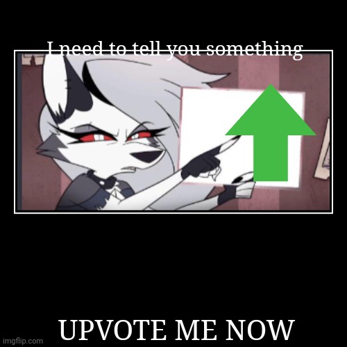 Upvote me! - Imgflip