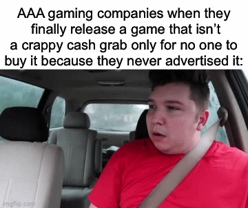 Average big gaming company moment - Imgflip