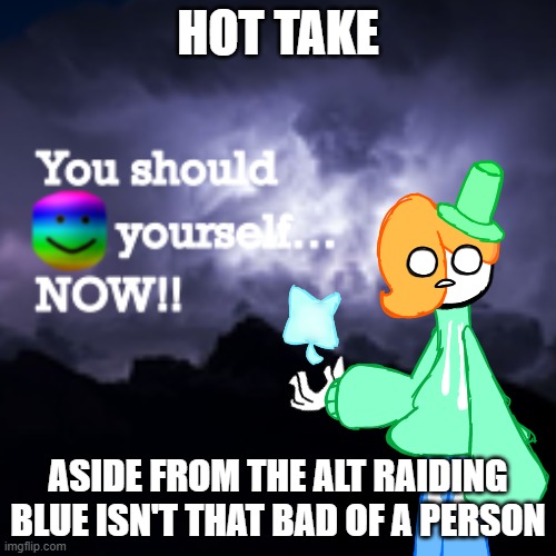 Unless I missed something but what I remember she was pretty nice - Imgflip