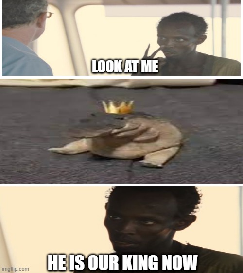 he is da king now - Imgflip