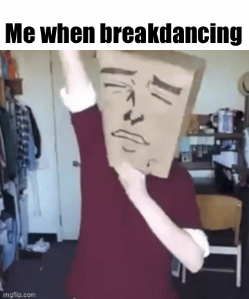 BREAKDANCE - Imgflip
