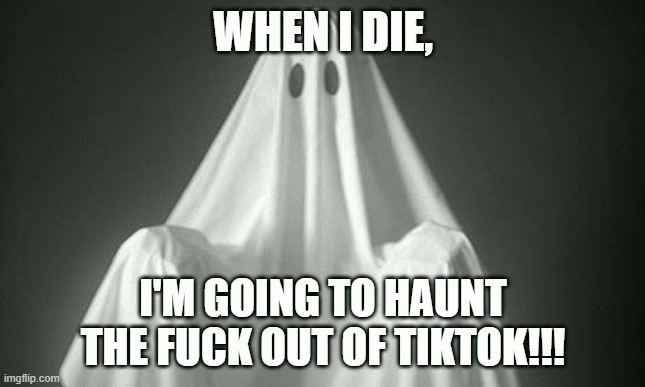 When I die!!!...;) - Imgflip