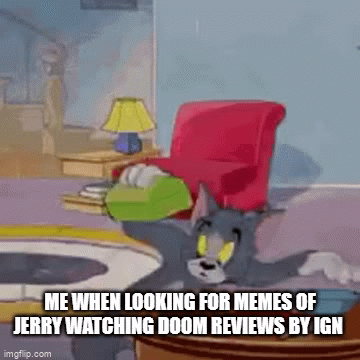 tom looking for doom reviews - Imgflip