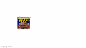 Spam GIF - Imgflip
