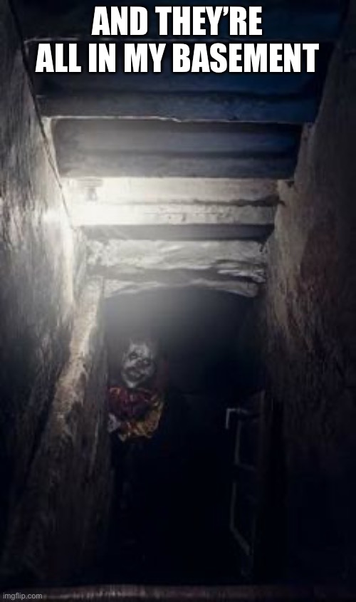 Basement Clown - Imgflip
