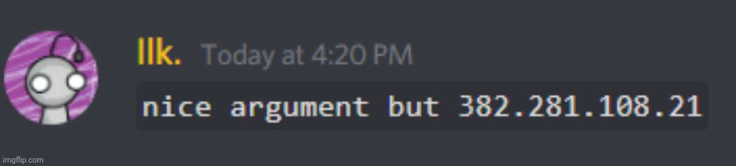 Nice Argument But 382.281.108.21 - Imgflip
