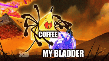 Coffee goes right through me - Imgflip