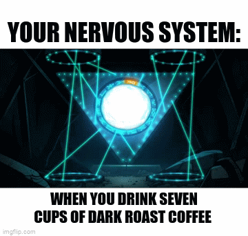 Seven cups?!?!? - Imgflip