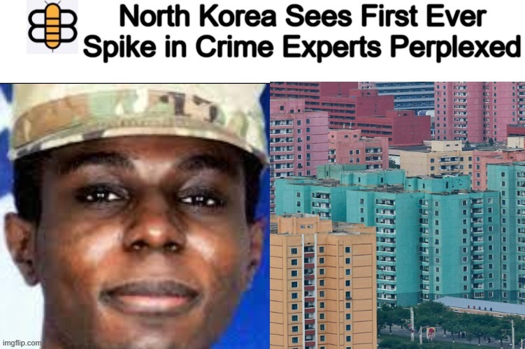Crime is spiking in N. Korea - Imgflip