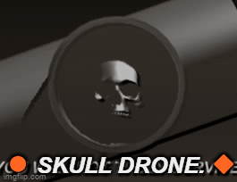 Skull Drone. - Imgflip