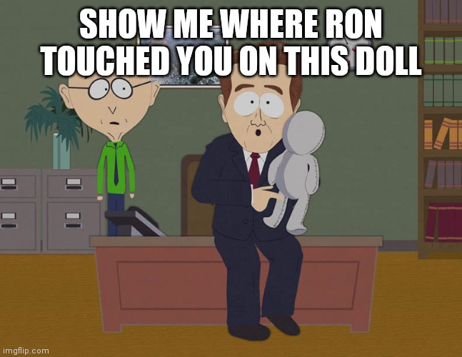 Show Me Where He Touched You On This Doll - Imgflip