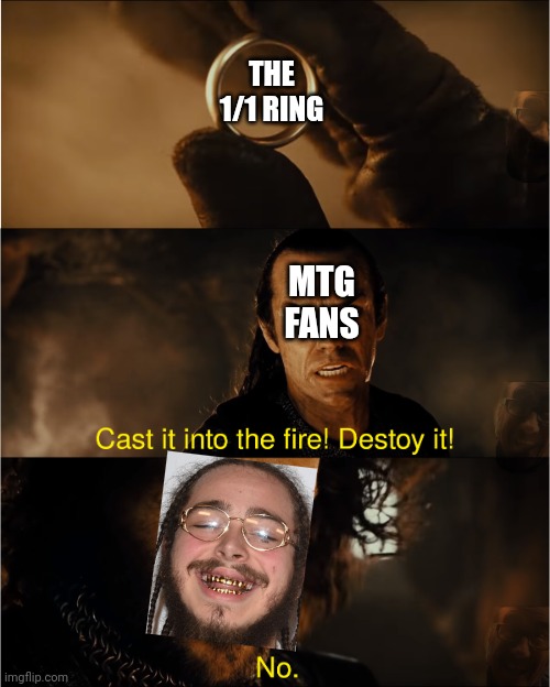 cast it into the fire - Imgflip