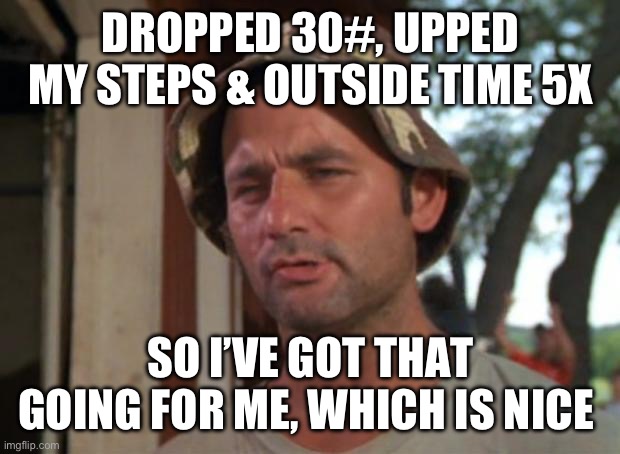 So I Got That Goin For Me Which Is Nice Meme - Imgflip