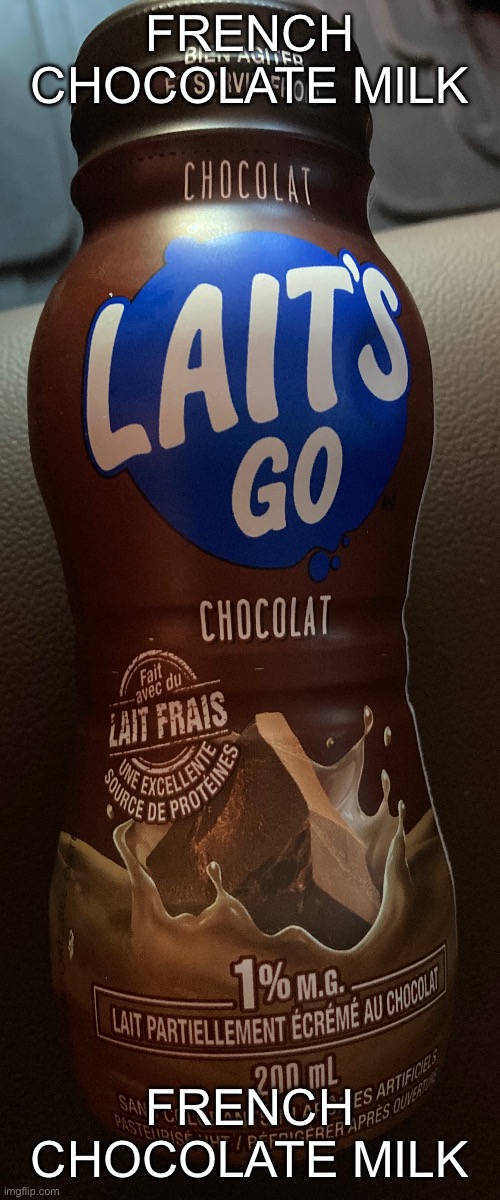 FRENCH CHOCOLATE MILK Imgflip