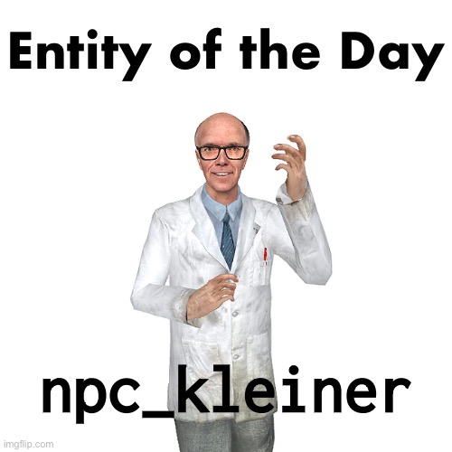 https://developer.valvesoftware.com/wiki/Npc_kleiner - Imgflip