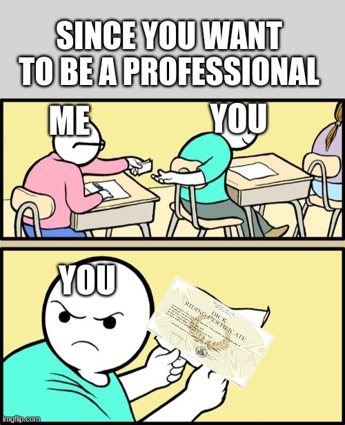 Image tagged in can i have a piece of paper - Imgflip