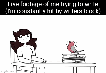 I can't even think of what to write for chapter 1 of my new story - Imgflip