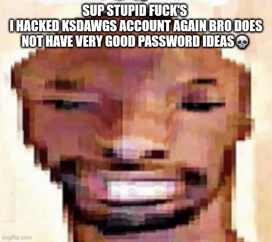 The Shittiest of Shitposts - Imgflip