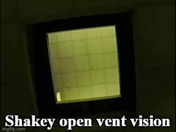 Shakey open vent vision - Imgflip