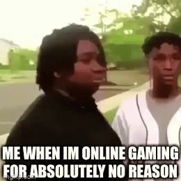 me as a gamer - Imgflip