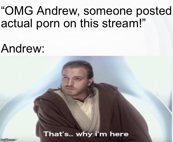 That's Why I'm Here - Imgflip