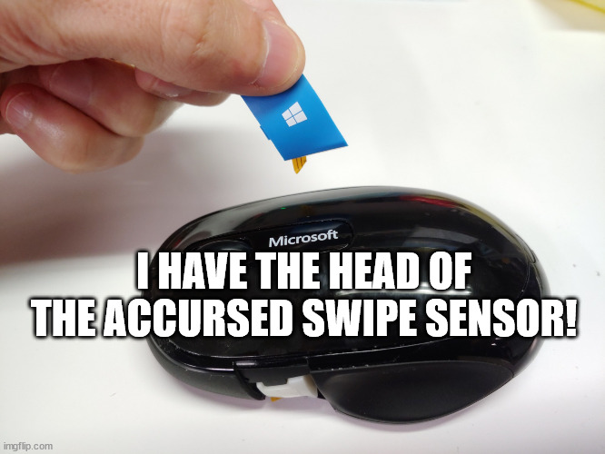 Microsoft Sculpt Comfort Mouse touch swipe sensor goes back and erases ...