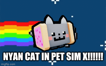 pet sim x nyan cat - Imgflip