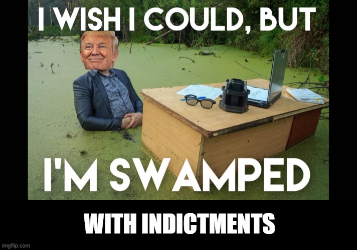 Indictment Swamp - Imgflip