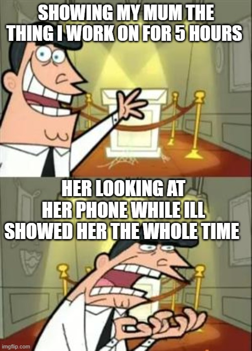 This Is Where I'd Put My Trophy If I Had One Meme - Imgflip