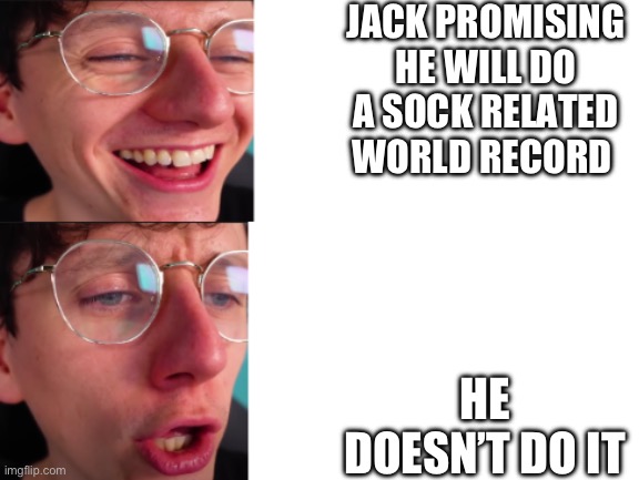 jacksucksatlife - Imgflip