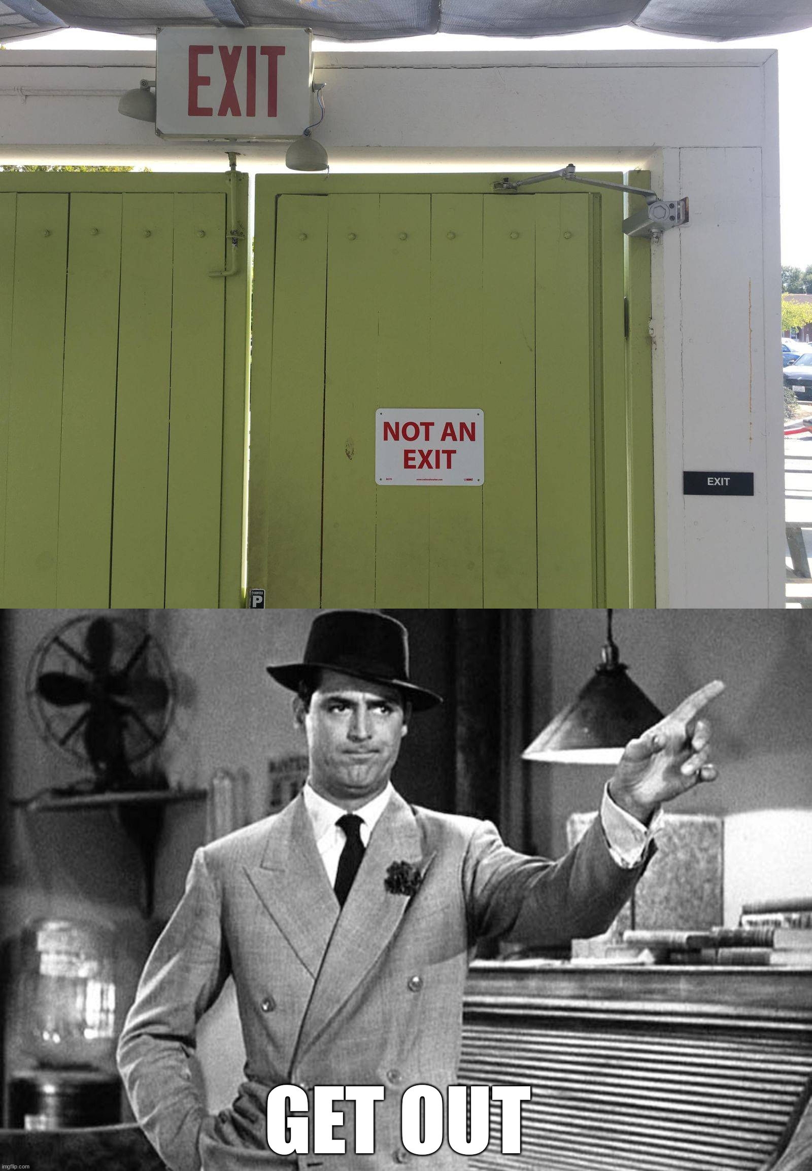 Image tagged in get out,you had one job - Imgflip