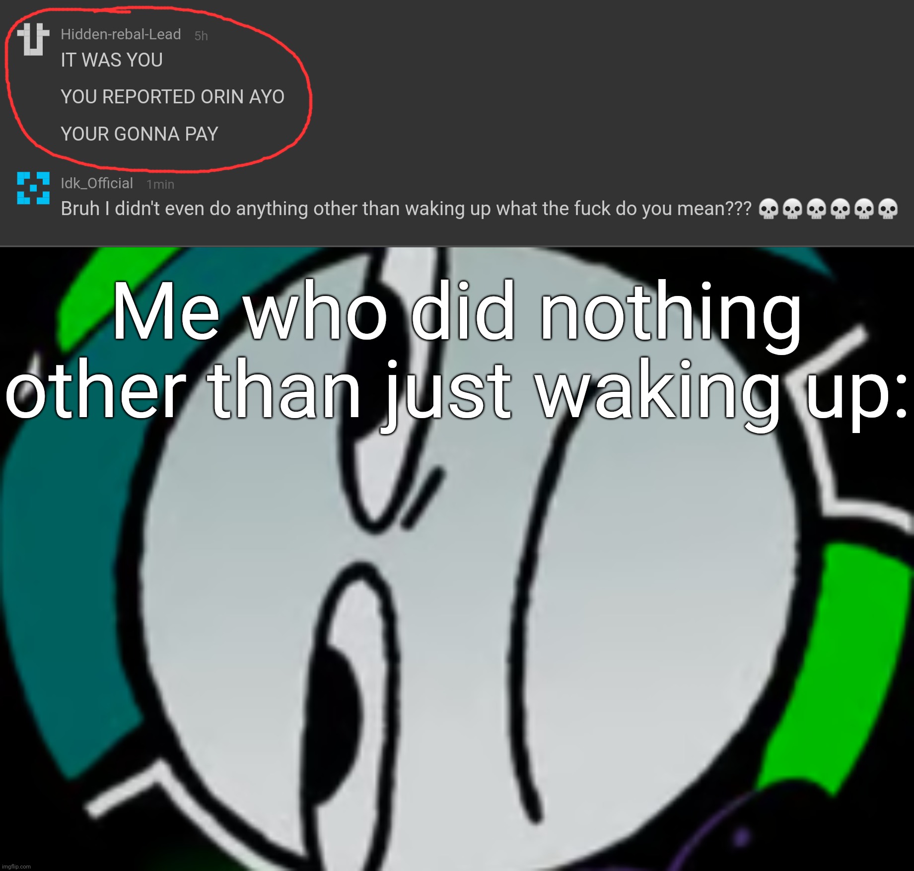 Like what the fuck is Blud barking on about? - Imgflip