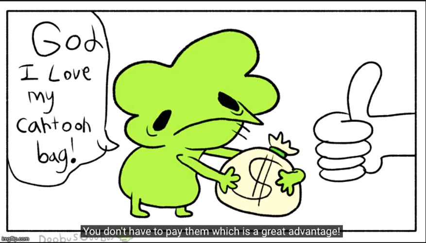YOU DON'T HAVE TO PAY THEM WHICH IS A GREAT ADVANTAGE - Imgflip