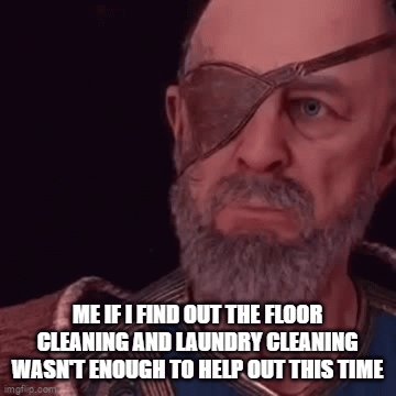 I swear if I find out that what I do next to try and help out is not ...