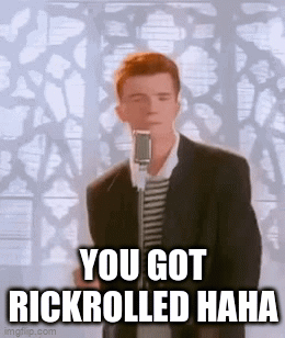 RICK ROLL - Imgflip