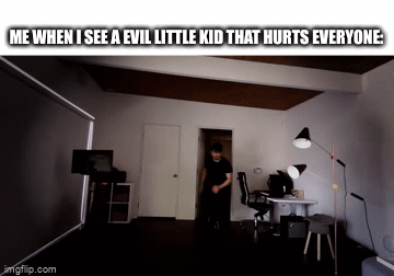 wish I could punch the evil brat - Imgflip