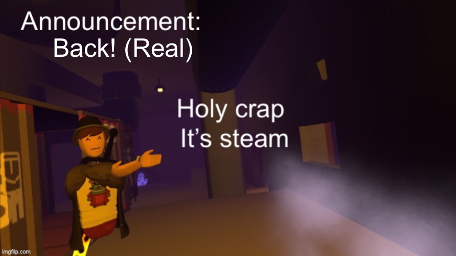 Holy crap it’s an announcement - Imgflip