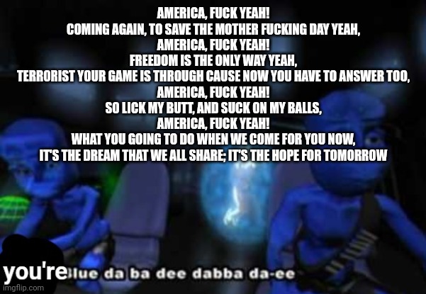 You're blue da ba dee dabba di - Imgflip