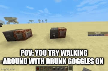 Drunk goggles are freaking trippy - Imgflip