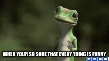 when your so sore that every thing is funny - Imgflip