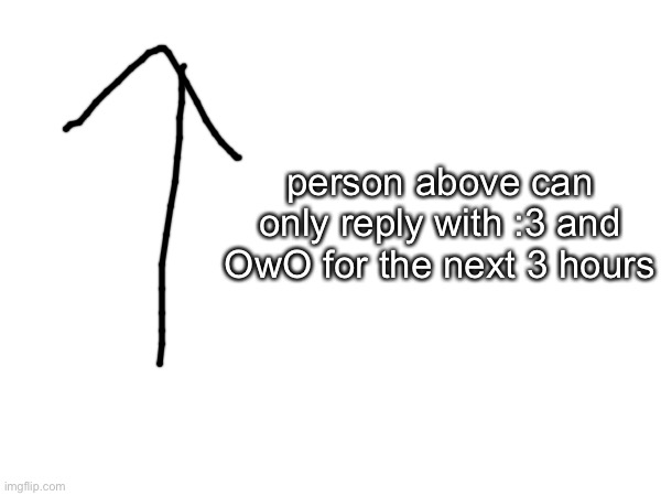 UwU and IwI too if they want - Imgflip