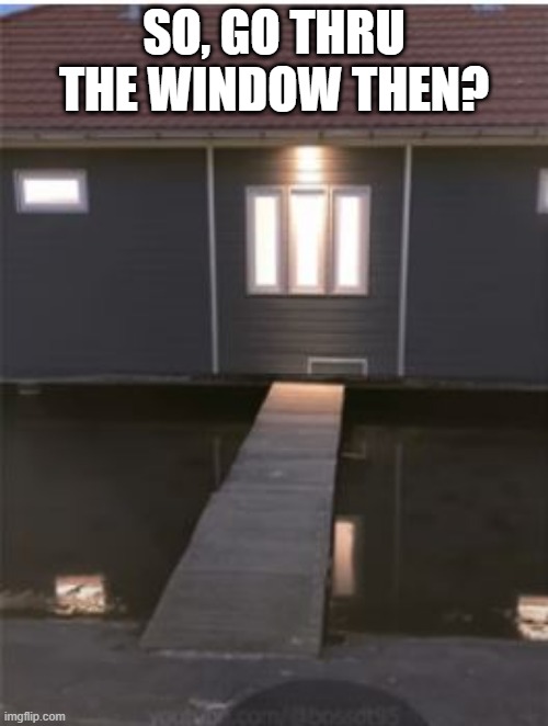 Walk to the....Door? - Imgflip