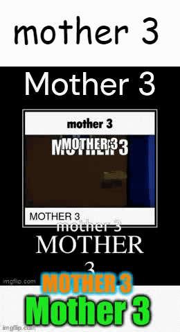 mother 3 - Imgflip