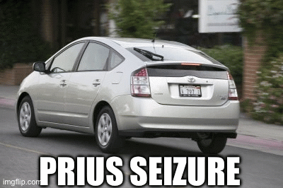 Prius Seizure - Imgflip